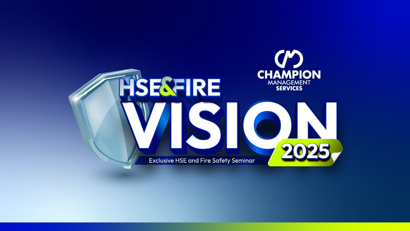 HSE & FIRE VISION 2025 - Champion Management Service